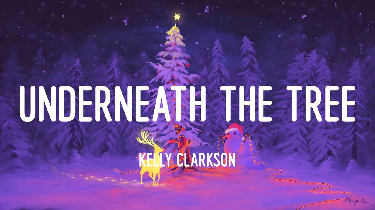 Kelly Clarkson - Underneath the Tree (Lyrics) - YouTube