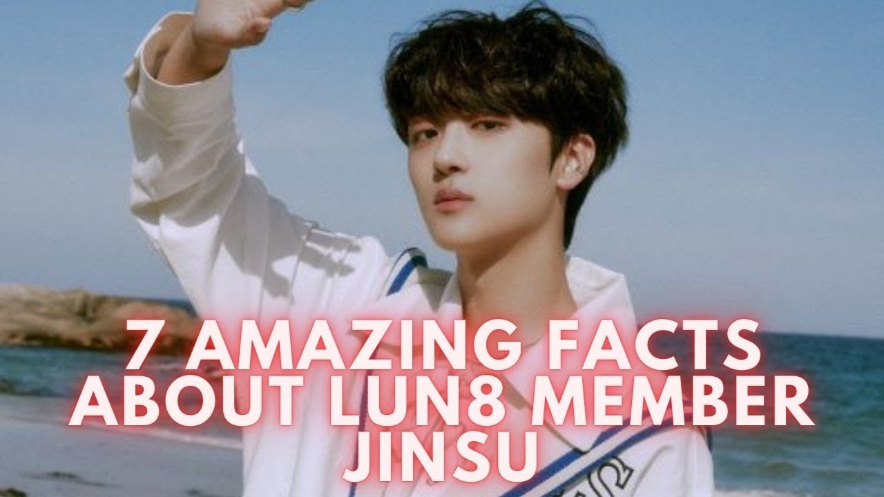 7 SPECIAL Facts about LUN8 Member "JINSU" - YouTube