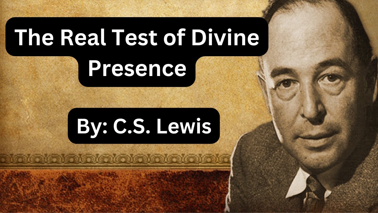 C.S. Lewis: The Real Test of Divine Presence #CSLewis #DivinePresence # ...