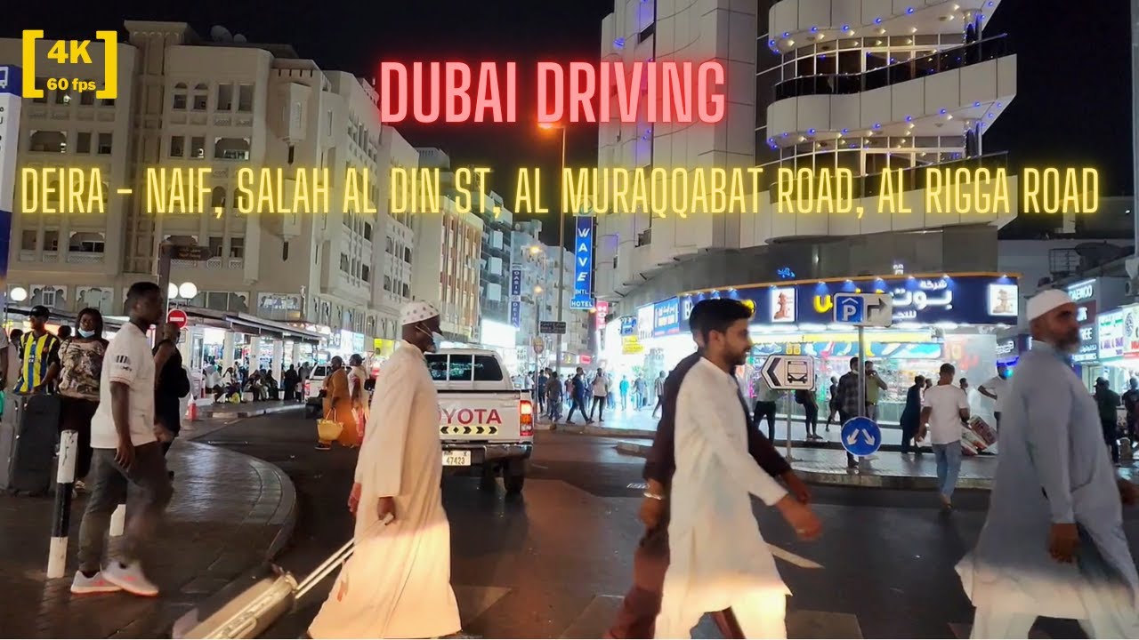 [4K 60fps] Dubai Driving | Deira | Naif, Salah Al Din St, Al Muraqqabat ...