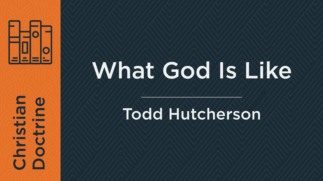 What God Is Like (Week 2) | Todd Hutcherson - YouTube