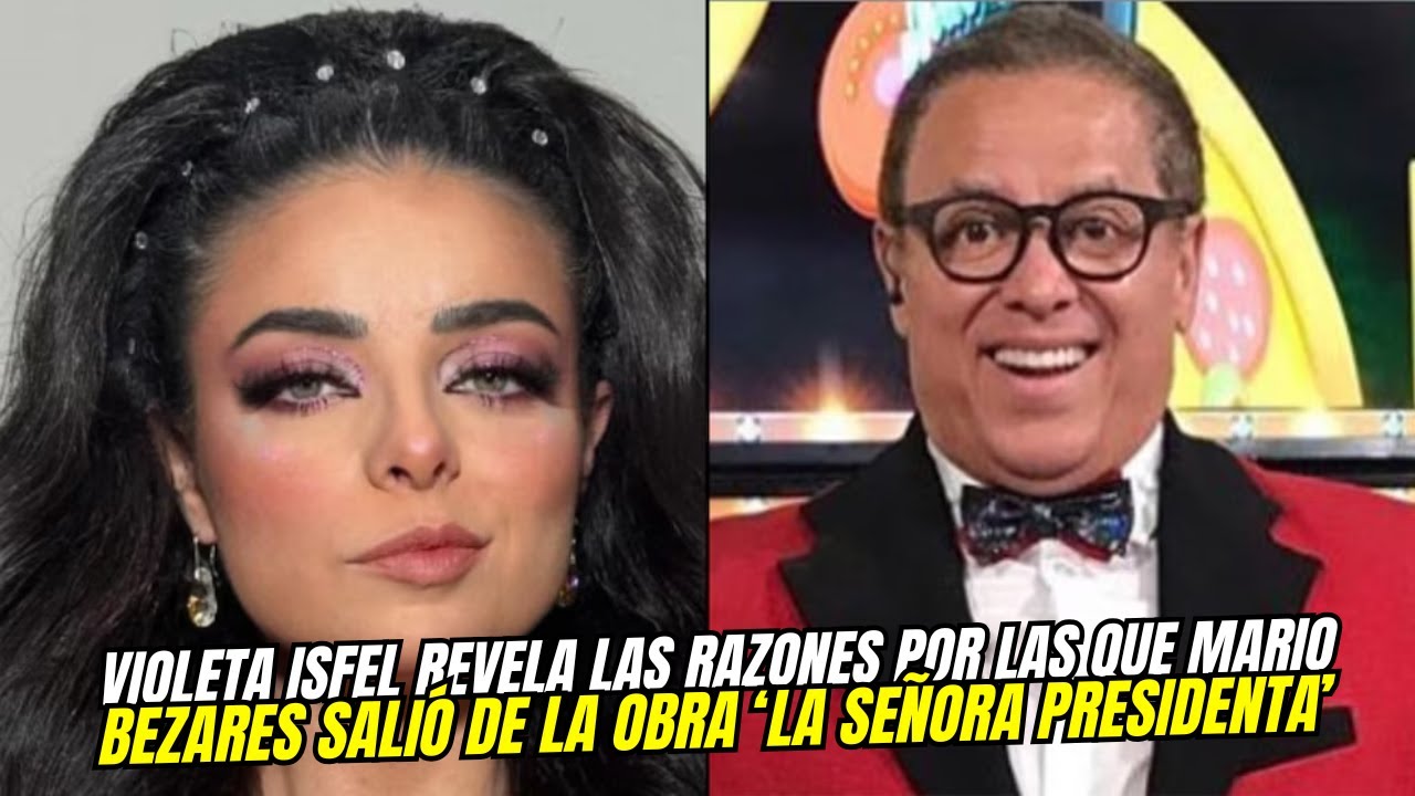 Violeta Isfel revela las razones por las que Mario Bezares salió de la ...