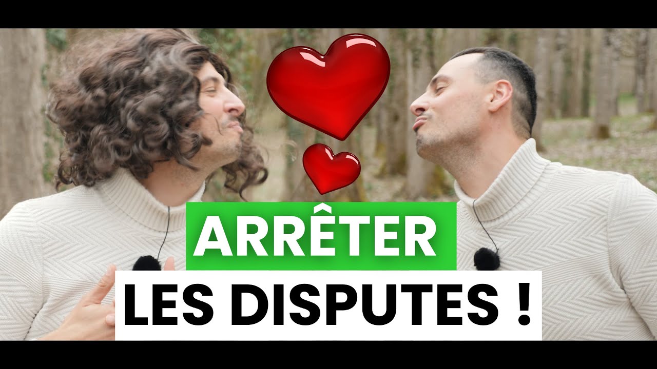 Comment ÉVITER LES DISPUTES et GÉRER LES DISPUTES de couple etc ...
