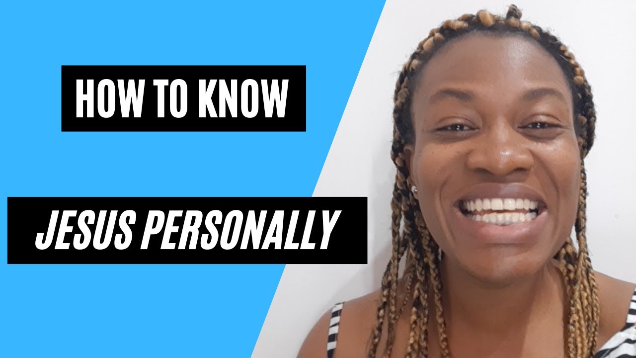 HOW TO KNOW JESUS PERSONALLY | SPIRITUAL MATURITY - YouTube
