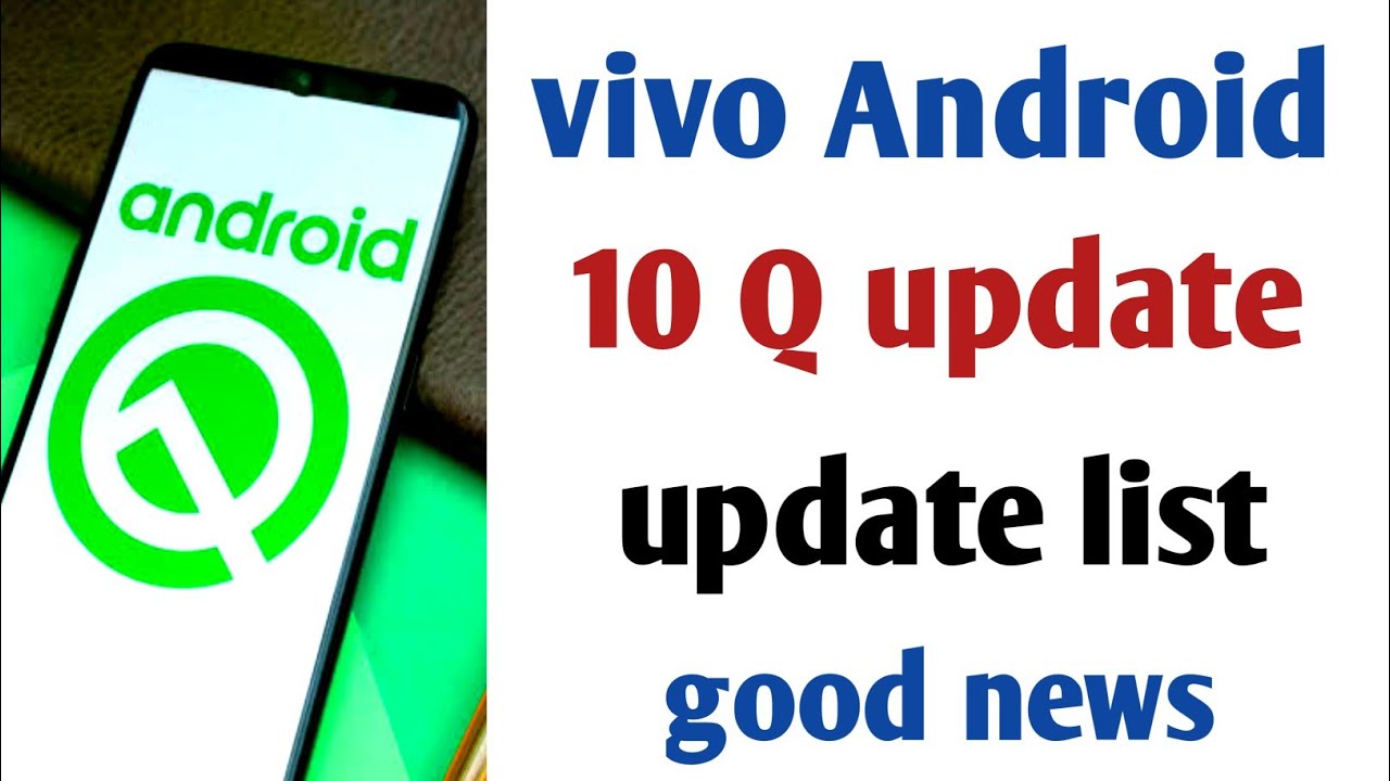 Vivo Android 10 Q update list, Android 10 Q update in vivo smartphone ...