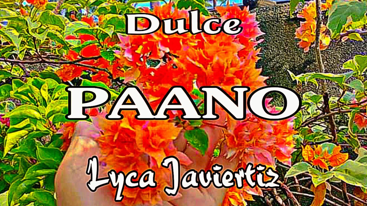 Paano - Dulce | Lyca Javiertiz - Lyrics - YouTube