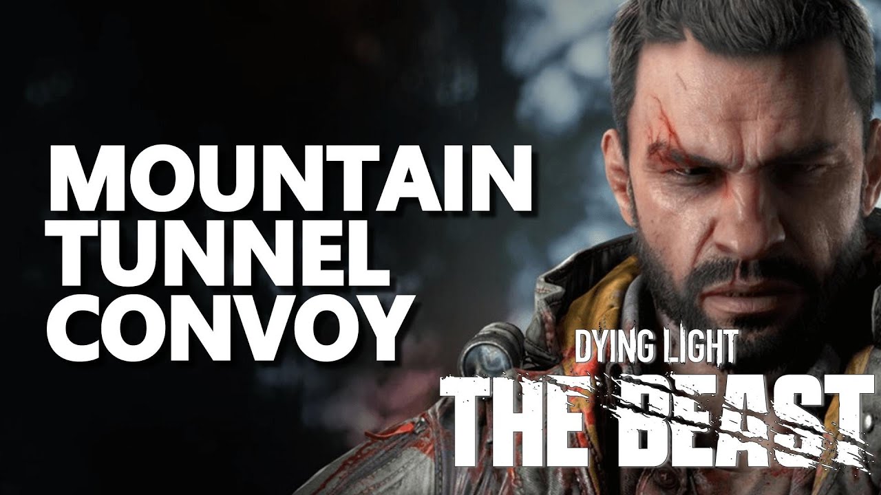 Mountain Tunnel Convoy Dying Light The Beast - YouTube