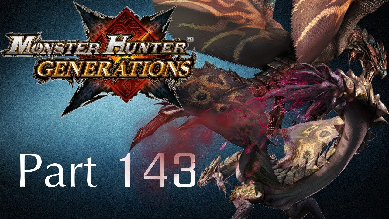 Monster Hunter Generations -- Part 143: The King & Queen of Dread ...