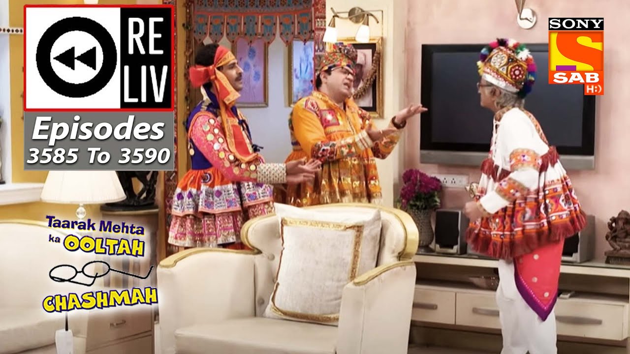 Weekly Reliv - Taarak Mehta Ka Ooltah Chashmah - Episodes 3585 - 3590 ...
