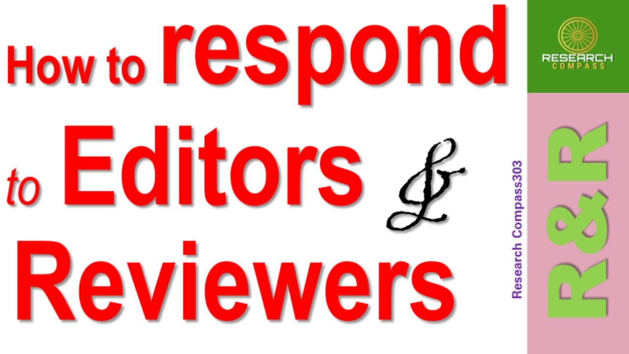 How to respond to Editors and Reviewers, The R&R Process, Publishing ...