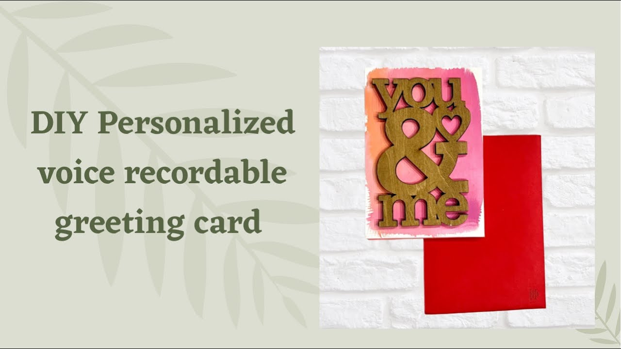 DIY Personalized voice recordable greeting card!! - YouTube