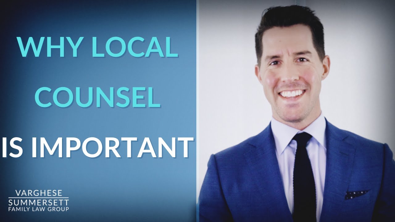 Why Local Counsel Matters in Family Law Cases: Insights from Attorney ...