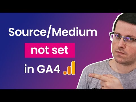 Source/Medium not set in GA4? Here are the reasons and potential fixes