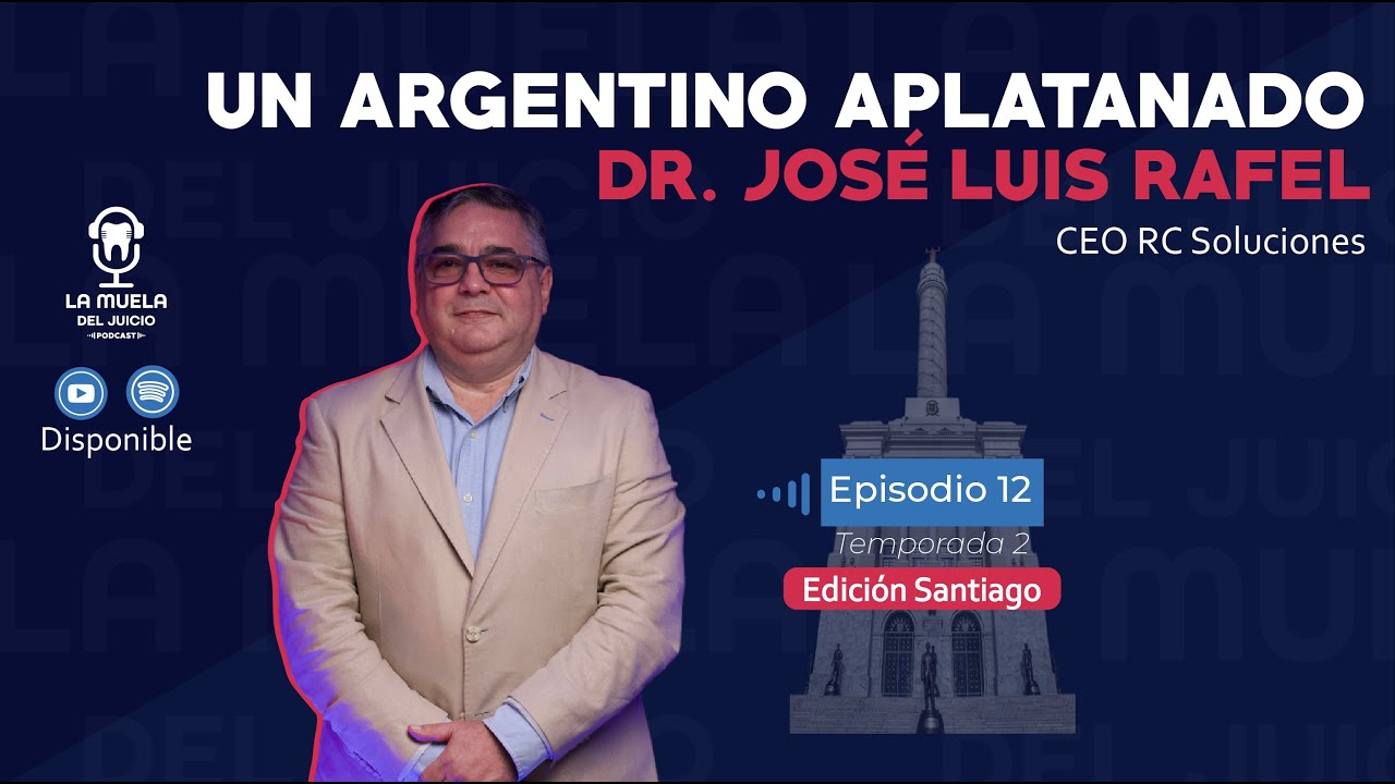 Ep.12-T.2 Un Argentino aplatanado - Dr. José Luis Rafel (CEO RC ...