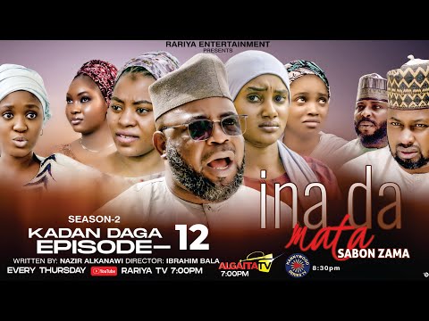 INA DA MATA SABON ZAMA SEASON 2 EPISODE 12 | Kadan Daga ciki | Every Thursday 7:00 pm | Rariya