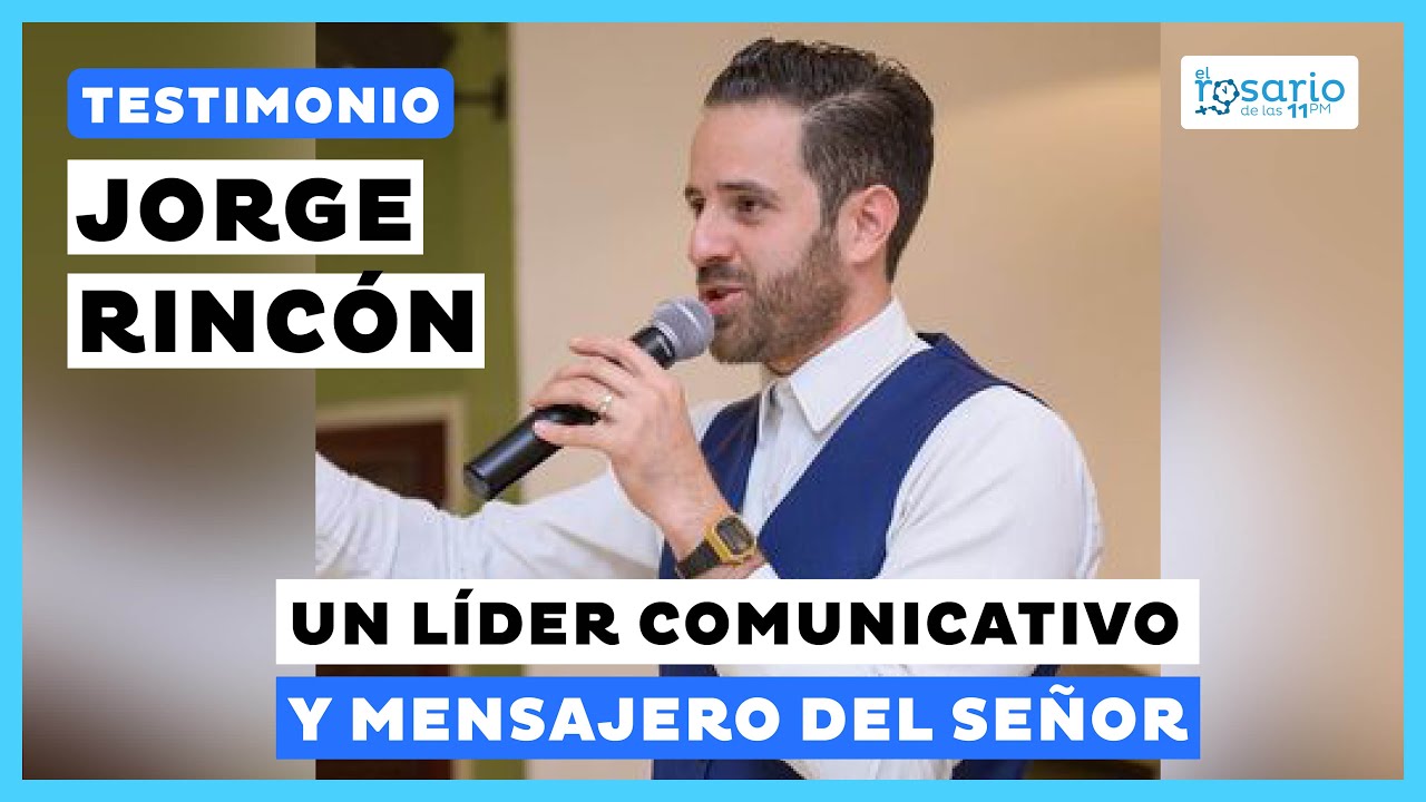 Testimonio de Jorge Rincón 👉Líder comunicativo y mensajero del Señor ...