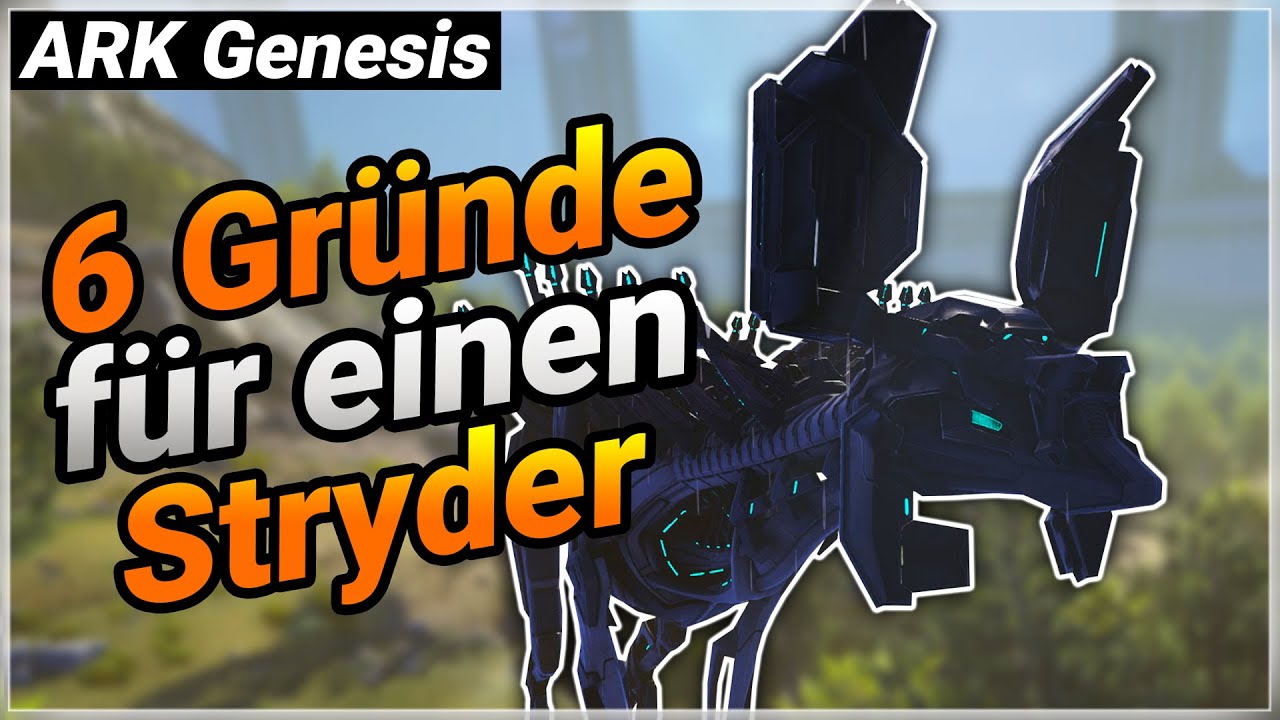 6 Gründe, weshalb du einen STRYDER brauchst | ARK Genesis Part 2 - YouTube