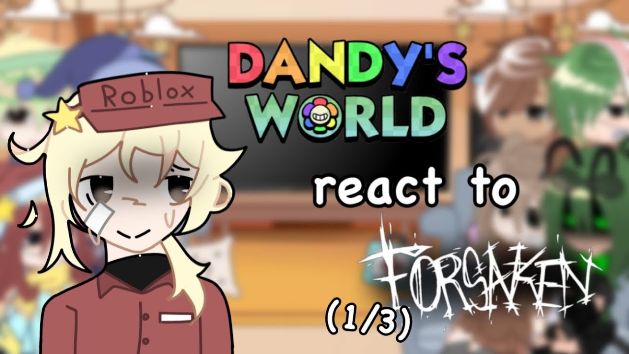 Dandy’s world react to Forsaken//(1/3) - YouTube