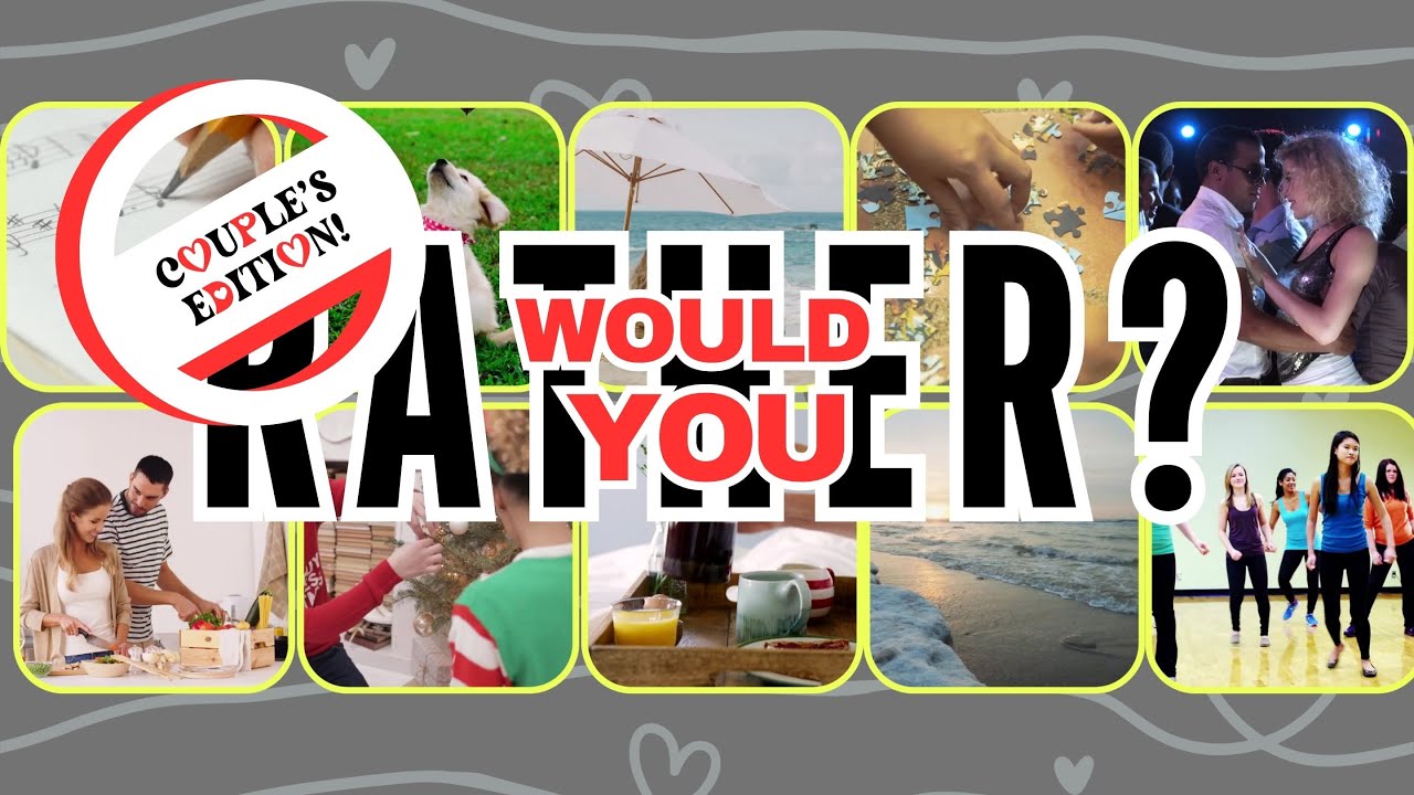 Would You Rather? Couples Edition! - YouTube