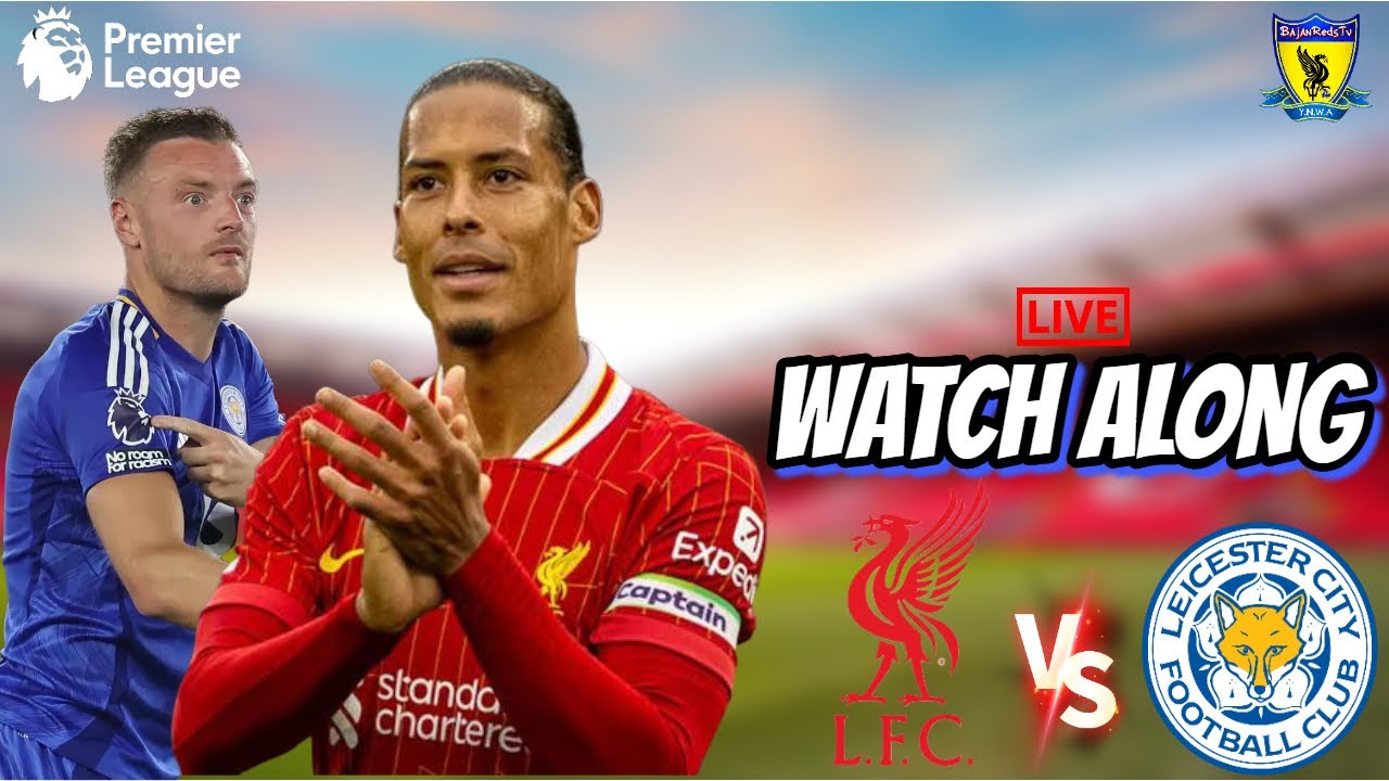 LIVERPOOL VS LEICESTER CITY | LIVE WATCH ALONG - YouTube