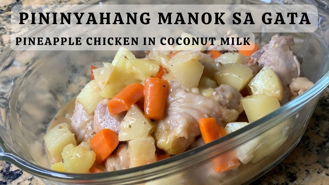 Pininyahang Manok sa Gata (Pineapple Chicken in Coconut Milk) | MeetChy Vlogs - YouTube