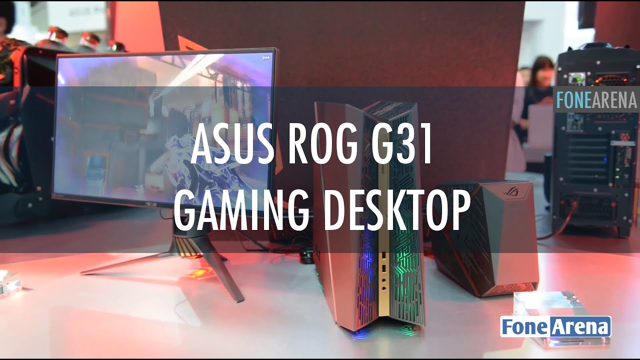 Asus ROG G31 Edition 10 Gaming Desktop Hands On - YouTube