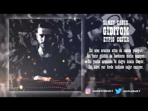 Samet ÇABUK - Gidiyom Cover ( Eypio)