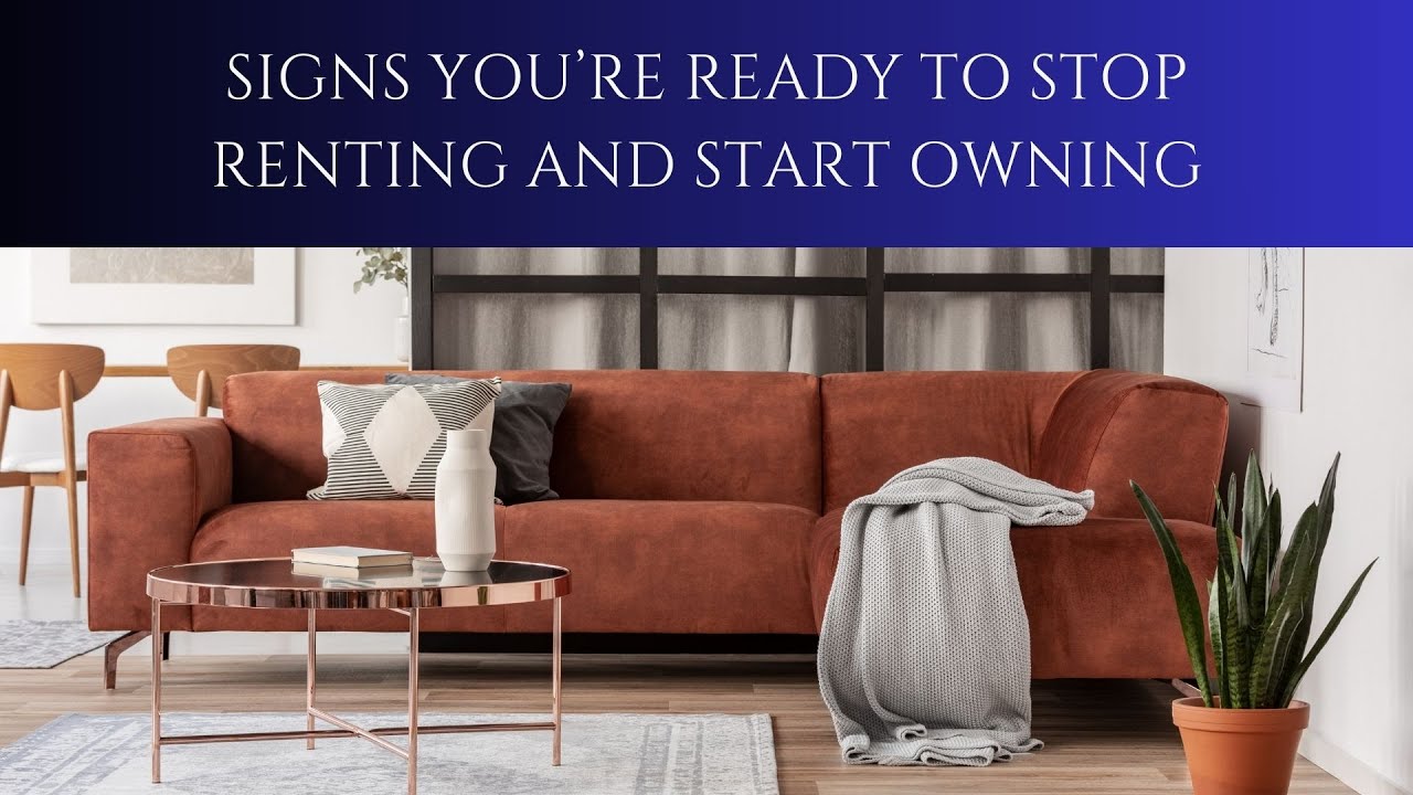 Signs You're Ready To Stop Renting And Start Owning - YouTube