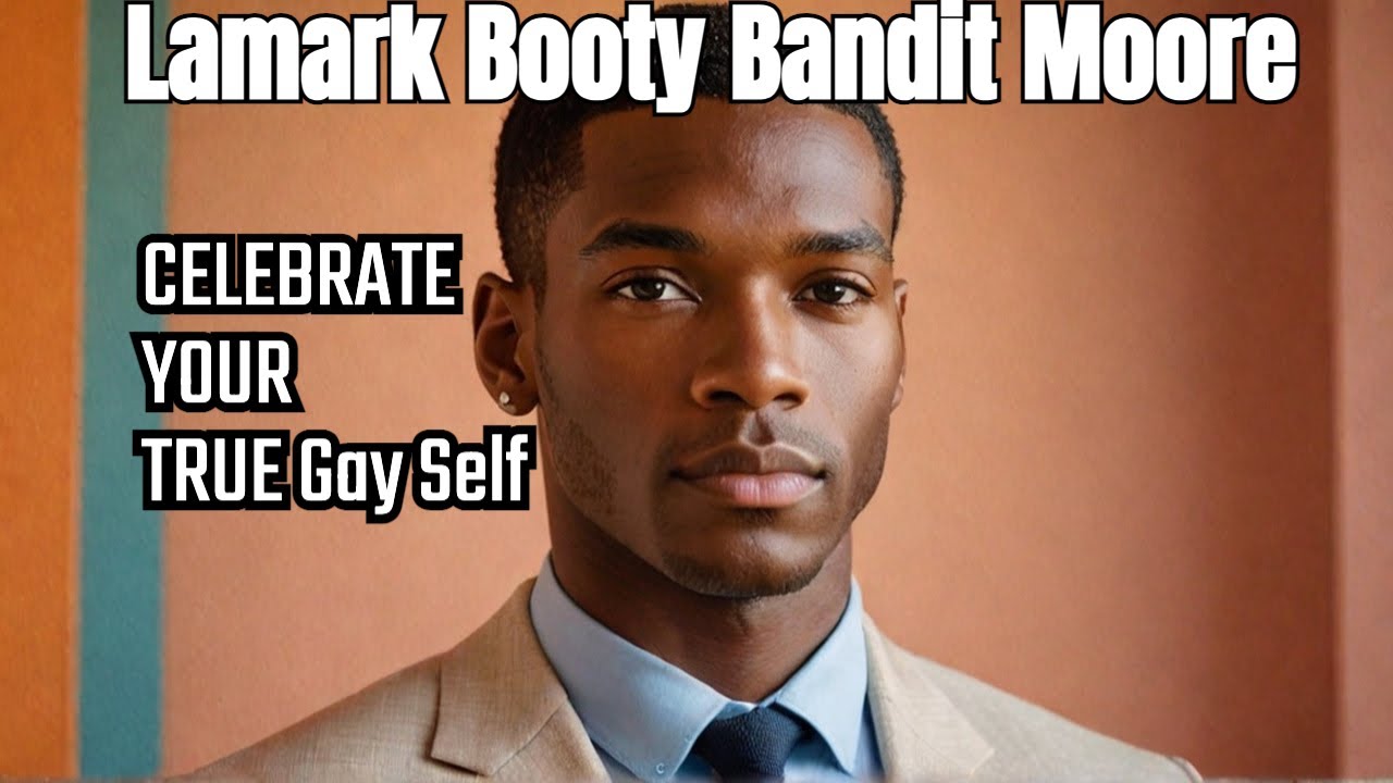 Lamark"B@@ty Bandit" Moore, this How to embrace your sexuality.🌈🌈🌈 ...