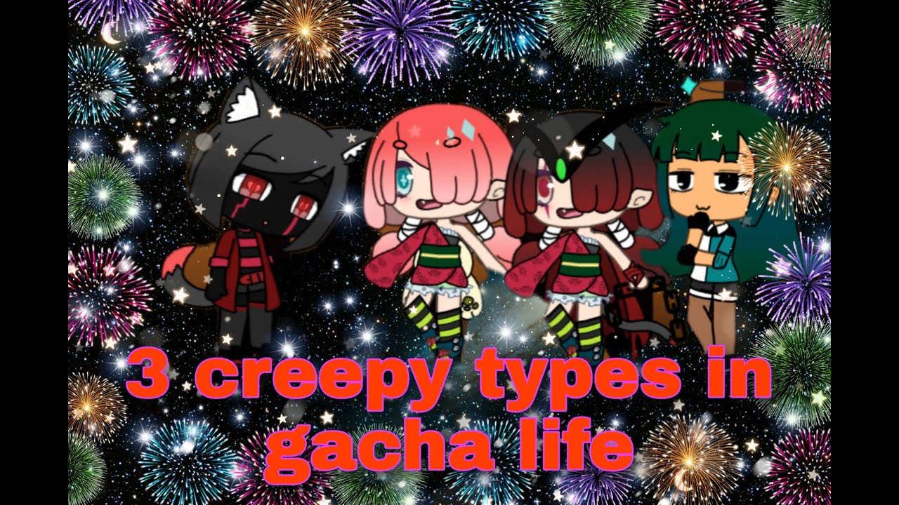 3creepy types in gacha life - YouTube