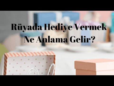 Rüyada Hediye Vermek Ne Anlama Gelir?, Rüyada Hediye Verme