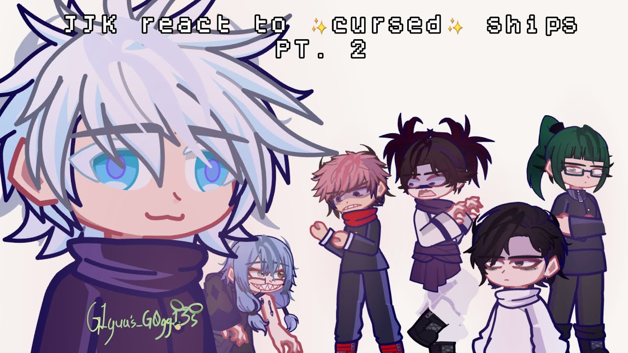 JJK react to cursed ships |👓| cringe + lazy + shorter than Kashimo's ...