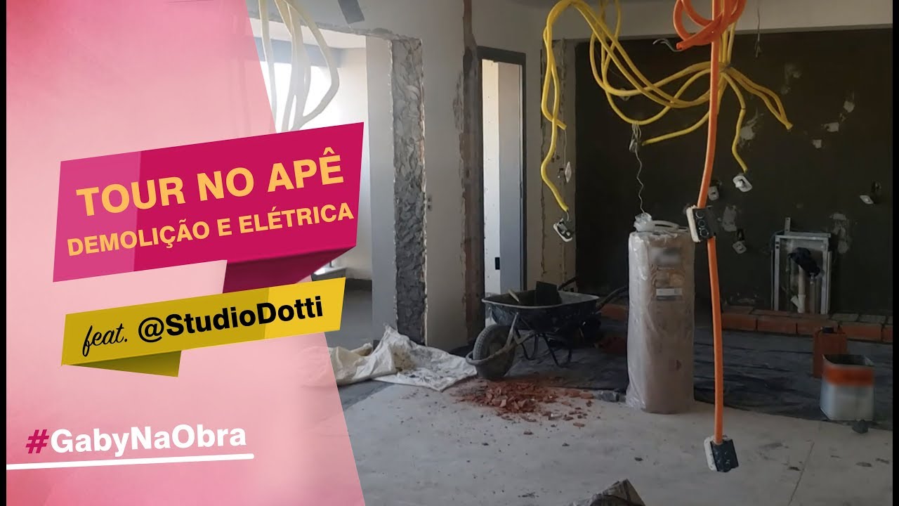 Tour pelo Apê - Demolição e Elétrica feat. @Studio Dotti #GabyNaObra #2 ...