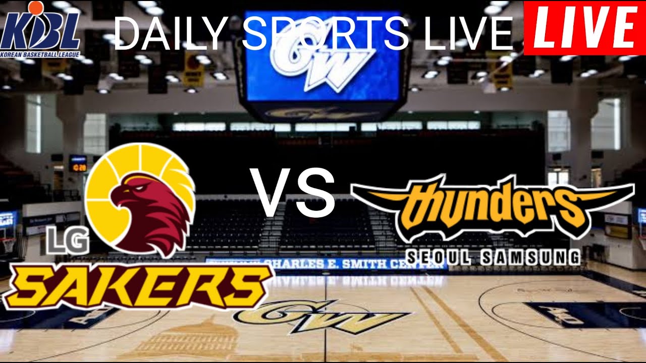 LG Sakers vs Seoul Samsung Thunders Live Score l South Korea KBL ...
