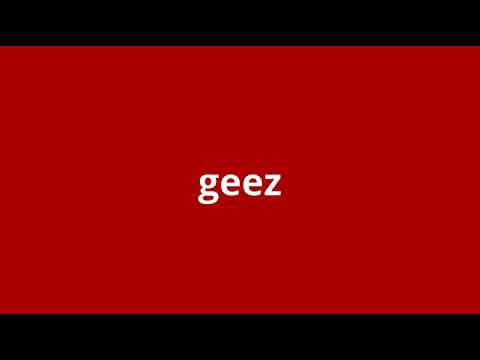 what is the meaning of geez - YouTube