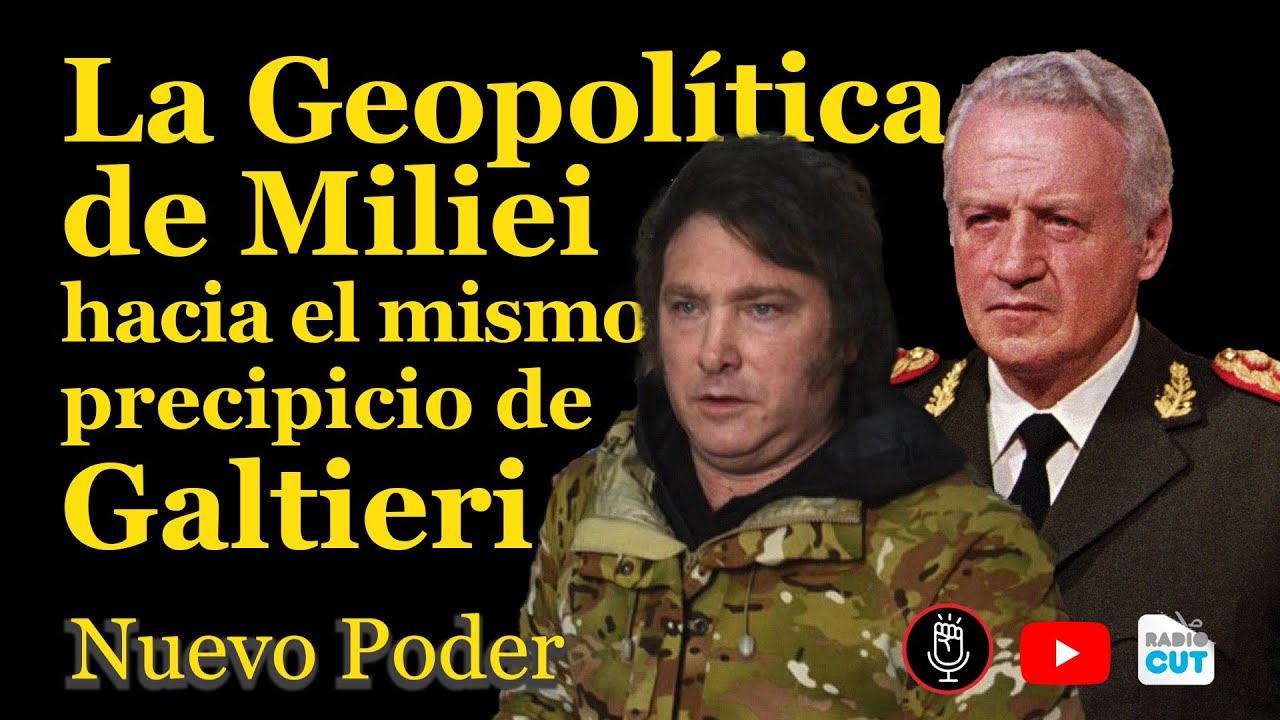 La Geopolítica de Milei hacia el mismo precipicio de Galtieri | Nuevo ...