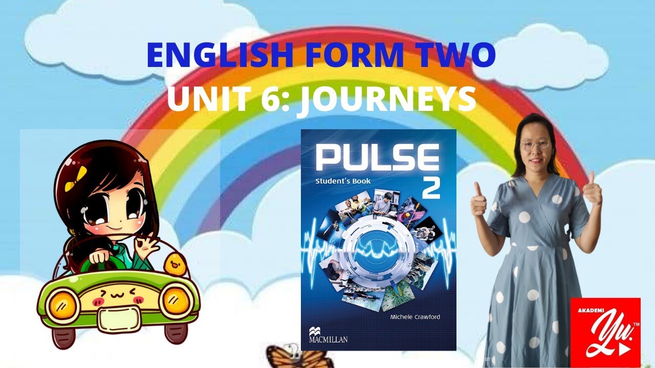 ENGLISH FORM 2 I PULSE 2 I UNIT 6 : JOURNEYS - YouTube