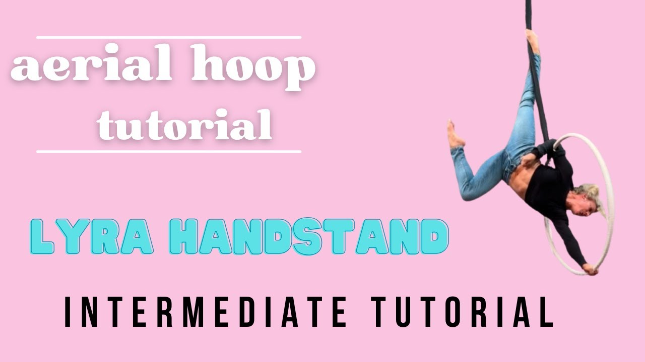 Lyra Handstand: Aerial Hoop Tutorial - YouTube