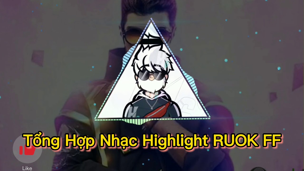 Tổng Hợp Nhạc Highlight RUOK FF - YouTube
