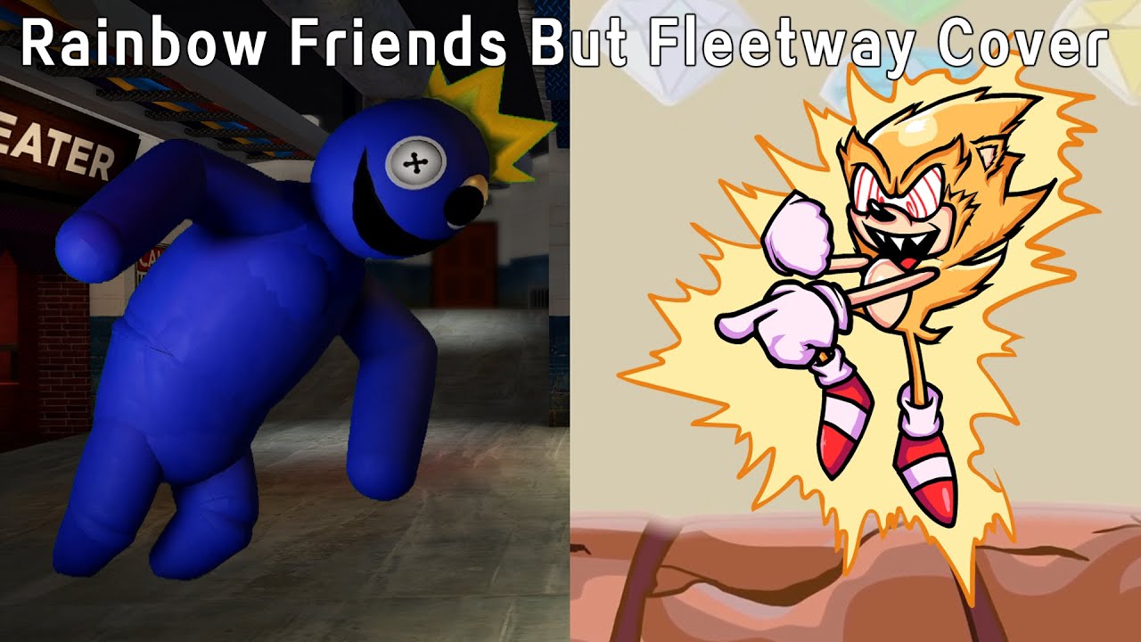 FNF Friends To Your End But Fleetway Vs Rainbow Friends (Blue x VS ...