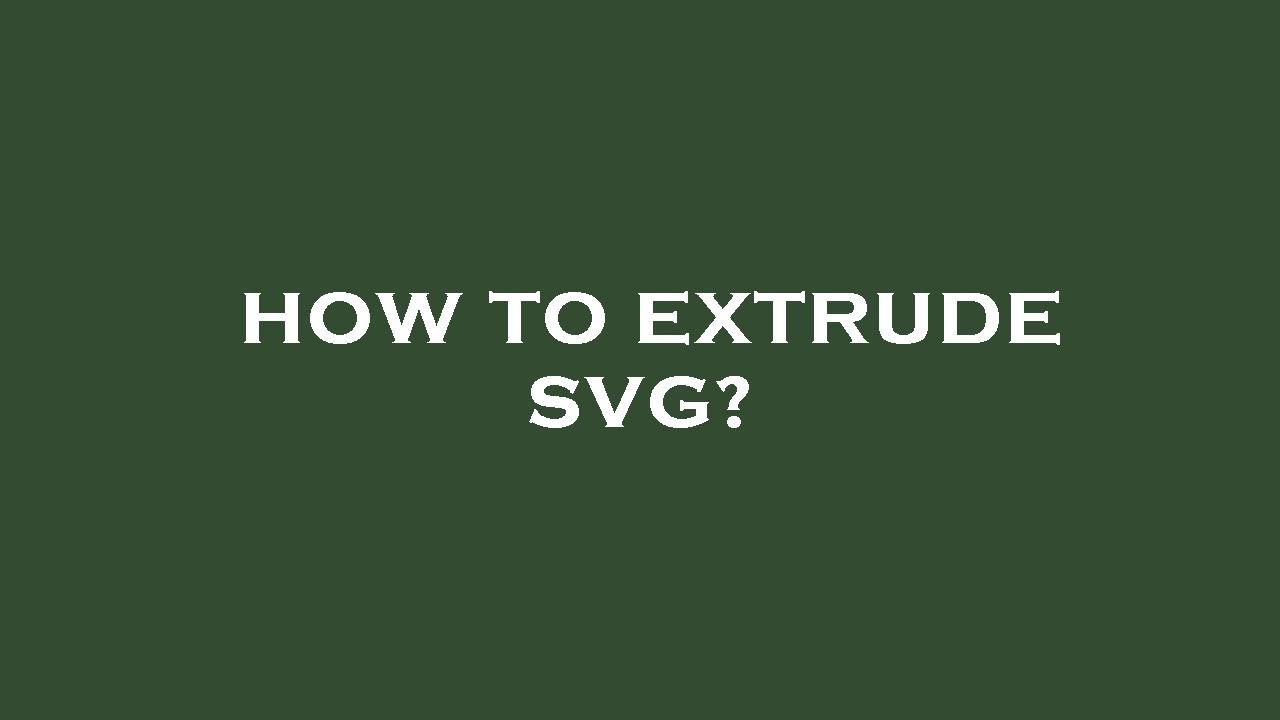 How to extrude svg? - YouTube