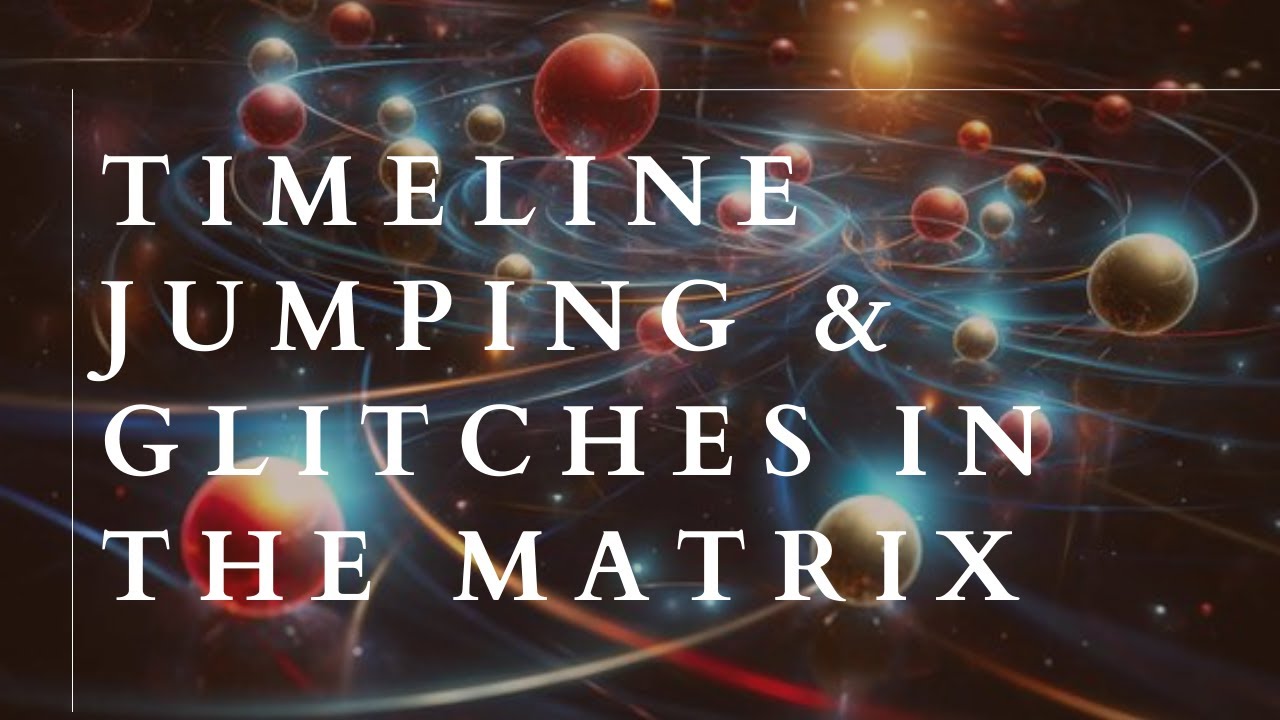 Timeline Jumping & Glitches in the Matrix - YouTube