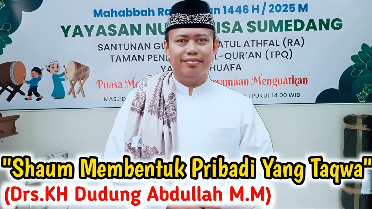 Ceramah Penuh Hikmah, Shaum Membentuk Pribadi Yang Taqwa, Bersama KH Drs. Dudung Abdullah M.M ...