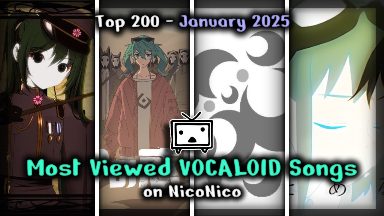 [TOP 200] Most Viewed VOCALOID Songs on NicoNico (January 2025) - YouTube