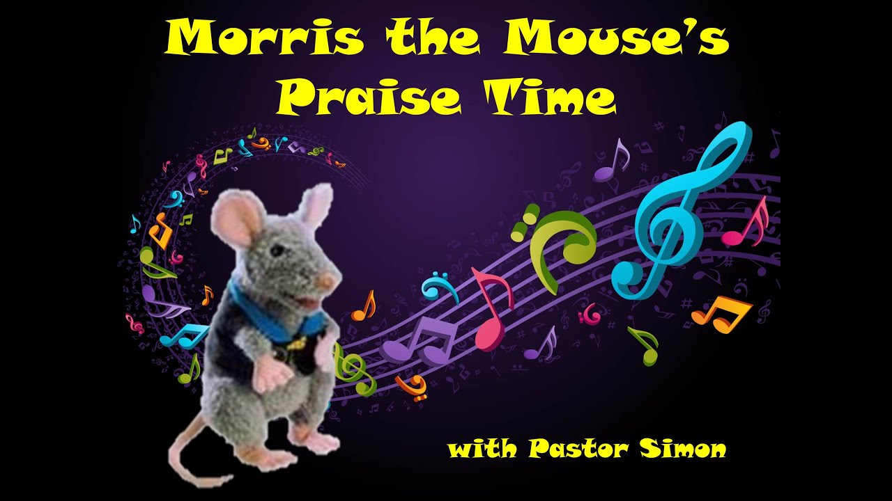 Morris the Mouse's Praise Time - Week 4 - "If I Were a Butterfly ...