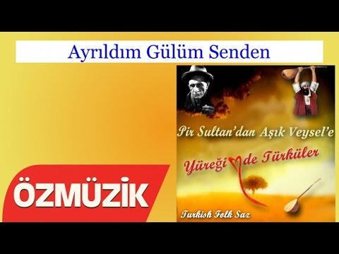 Ayrıldım Gülüm Senden - Pir Sultan Abdal dan Aşık Veysel e Yüreğimde Türküler 1 (Official Video)