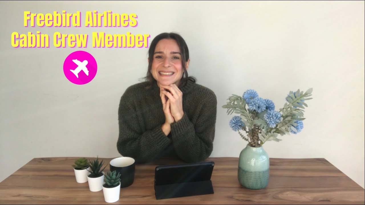 Freebird Airlines Cabin Crew Member | Kabin Memuru Olmak - YouTube