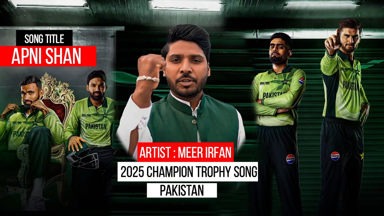 Apni Shaan | Meer Irfan | ICC Champions Trophy 2025 Pakistan - YouTube