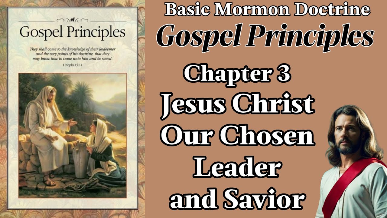Gospel Principles "Jesus Christ Our Chosen Leader And Savior" Chapter 3 ...