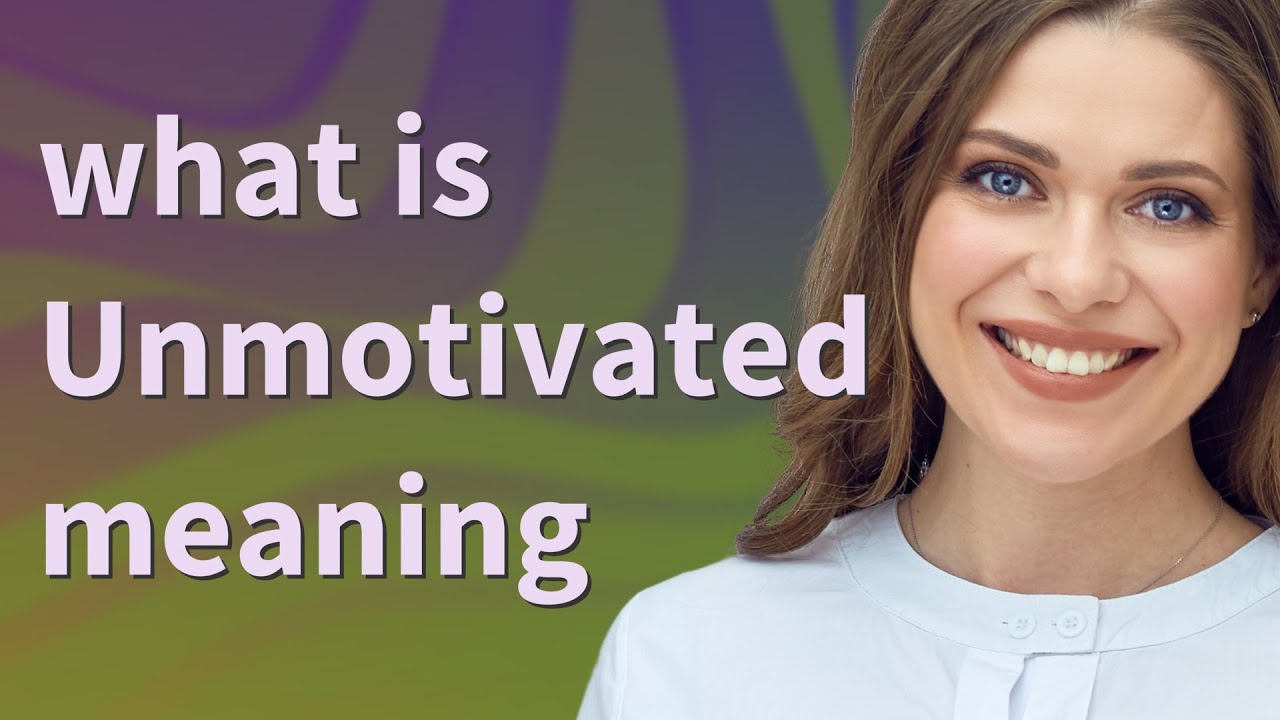 Unmotivated | meaning of Unmotivated - YouTube